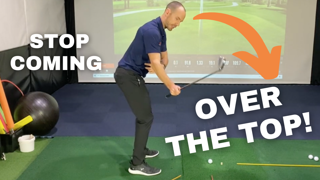 Stop Coming Over The Top - Danny Malcolm Golf